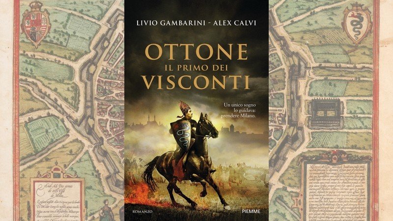 Ottone. Il primo dei Visconti – Livio Gambarini e Alex Calvi | Storie ...