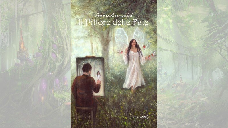 Il Pittore delle Fate – Simona Cremonini | Storie di Storia